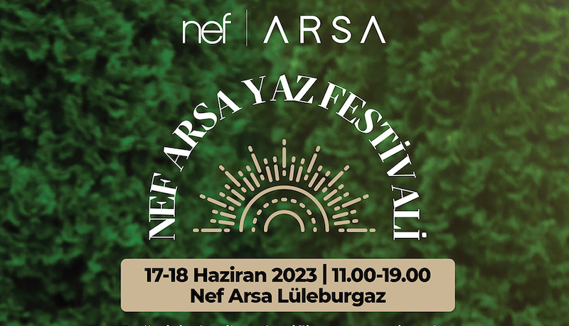 Nef Arsa 2023 Yaz Festivalleri Lüleburgaz’da başlıyor | Yeni Emlak